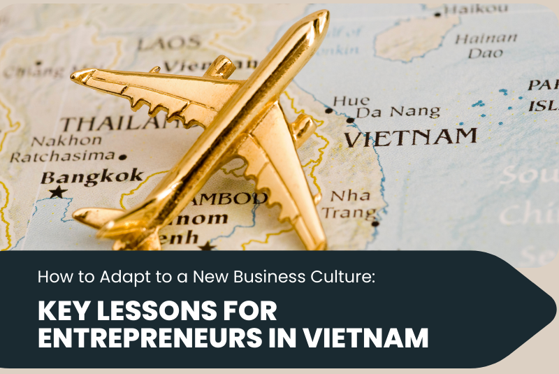 Doing Business in Vietnam as a Foreigner: Key Lessons for Entrepreneurs ...
